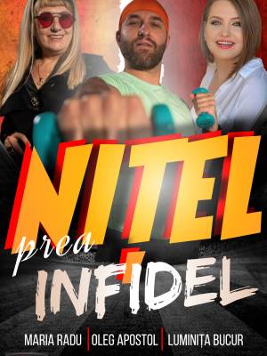 Nitel prea infidel, 25 July 2026, Teatrul Rosu - Str. Baratiei 31 ...